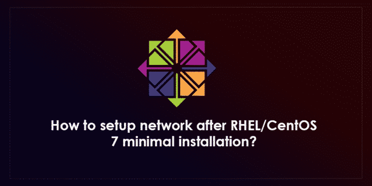 CentOS 7/RHEL How to setup network after minimal installation?