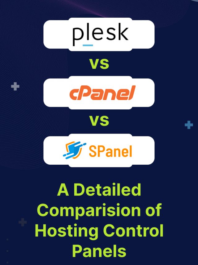 Plesk vs cPanel vs SPanel: Comprehensive Comparison Guide