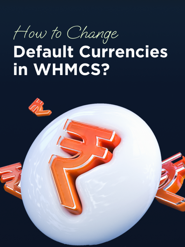 Mastering WHMCS: A Step-by-Step Guide to Changing Default Currencies